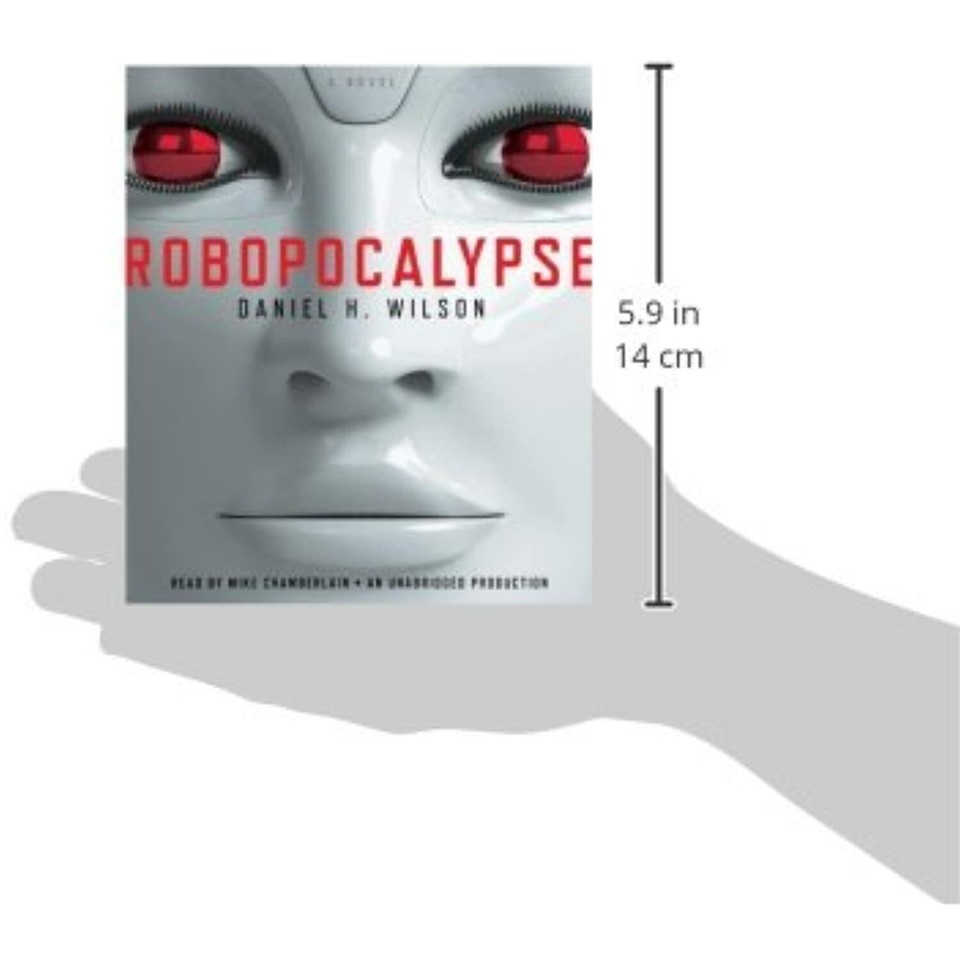 Robopocalypse: A Novel Wilson, Daniel H. and Chamberlain, Mike ...
