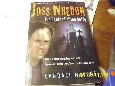 Joss Whedon The Genius Behind Buffy Angel Fray FireFly paperback ...