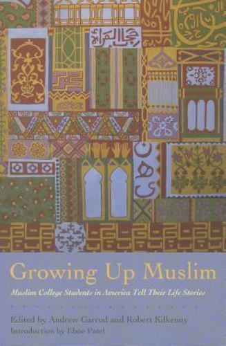 Growing Up Muslim: Muslim College Students in America Tell Their Life ...