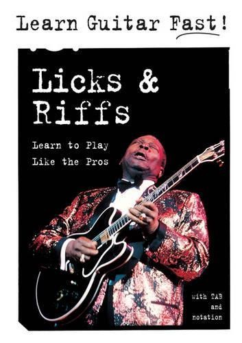Licks and Riffs: Learn to Play Like the Pros (Learn Guitar ... by ...