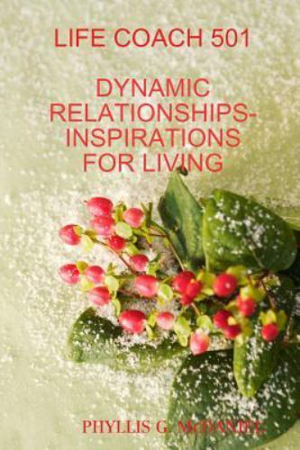 Life Coach 501 : Dynamic Relationships-Inspirations for Living by ...