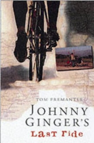 Johnny Ginger's Last Ride by Tom Fremantle Paperback / softback Book ...