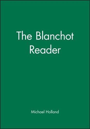 The Blanchot Reader by Michael Holland: New 9780631190844| eBay