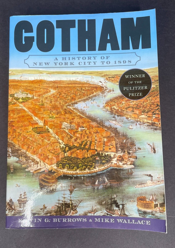 Gotham: A History of New York City to 1898 paprback Edwin Burrows ...
