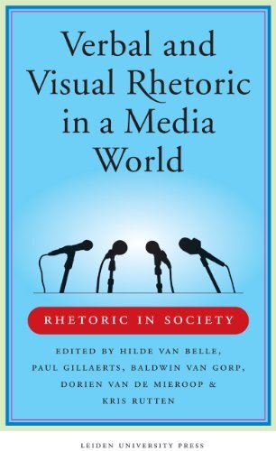 VERBAL AND VISUAL RHETORIC IN A MEDIA WORLD (RHETORIC IN By Van Hilde ...