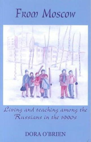 From Moscow : Living and Teaching among the Russian in the 1990's by ...