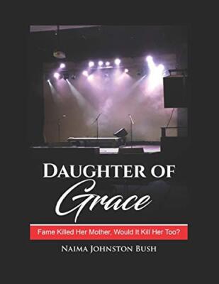 Daughter of Grace: Book One - The Sing Over Me Series, Bush ...