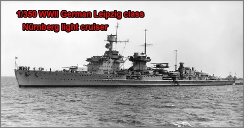 GAGA 3D Print 1/350 WWII German Nürnberg light cruiser Leipzig class ...