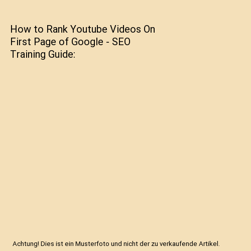 How to Rank Youtube Videos On First Page of Google - SEO Training Guide ...