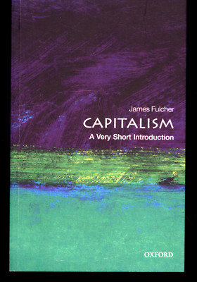 JAMES FULCHER CAPITALISM A VERY SHORT INTRODUCTION OXFORD UNIVERSITY ...