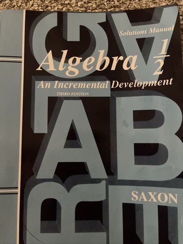 Saxon Algebra 1/2, 2004 3rd Edition Textbook, Solutions Manual, and ...