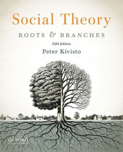 Social Theory : Roots and Branches by Peter Kivisto (2012, Trade ...