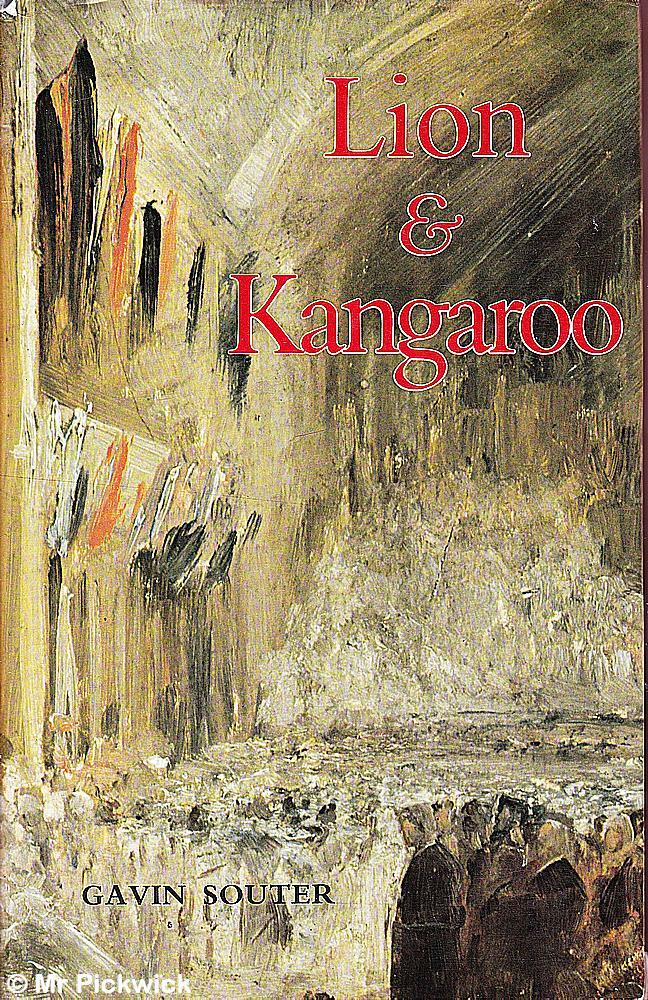 Gavin Souter LION AND KANGAROO: THE INITIATION OF AUSTRALIA 1901 - 1919 ...