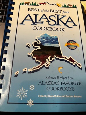 Best of the Best from Alaska Cookbook (2007) - Spiral Soft Cover | eBay