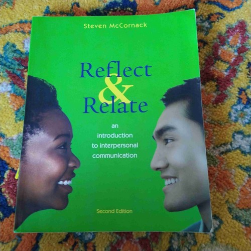 Reflect & Relate Interpersonal Communication Book Steven McCornack 2nd ...