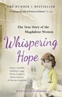 Whispering Hope: The True Story of the Magdalene Women by Nancy ...