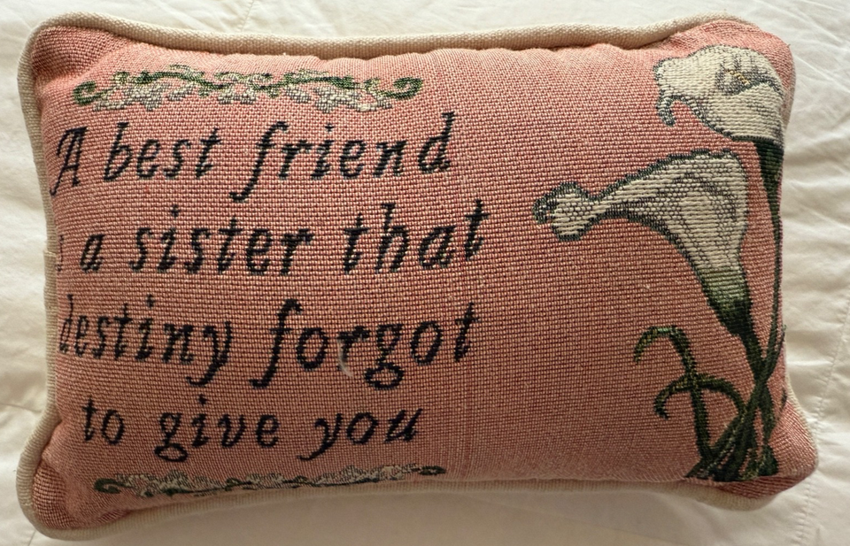 Vintage Small Decorative Pillow "A BEST FRIEND IS A SISTER THAT DESTINY ...