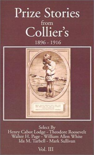 Prize Stories from Collier's 1896-1916 : (Volume Three) by Ida. M ...
