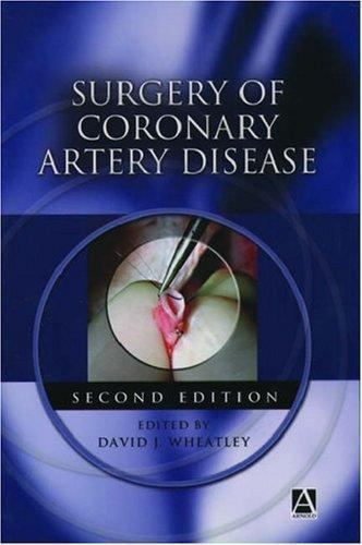 Surgery of Coronary Artery Disease by David J. Wheatley (2003 ...