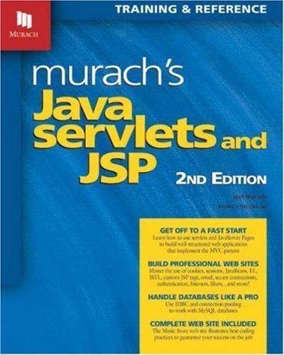 Murach: Training and Reference Ser.: Murach's Java Servlets and JSP by Andrea Steelman and Joel ...