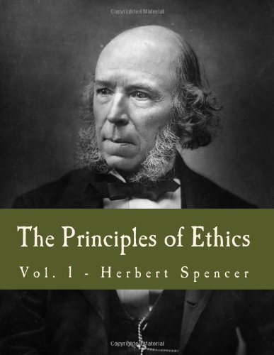 THE PRINCIPLES OF ETHICS (LARGE PRINT EDITION): VOLUME 1 By Herbert ...