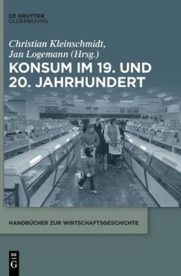 Konsum Im 19. Und 20. Jahrhundert (Relié) Handb cher Zur Wirtschaftsgeschichte | eBay