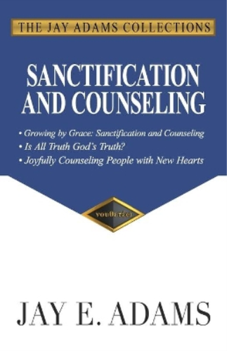 Jay E Adams Sanctification and Counseling (Poche) 9781949737110 | eBay