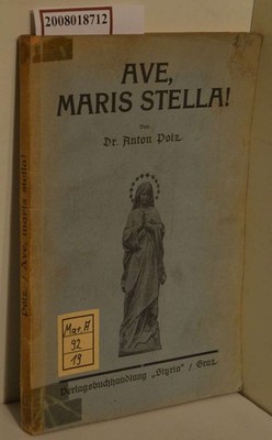Ave, maris stella! : Betrachtgn f. d. Monat Mai / Anton Polz Polz ...