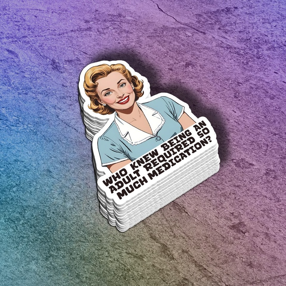 Funny "Who Knew Being An Adult Required So Much Medication" Vinyl ...