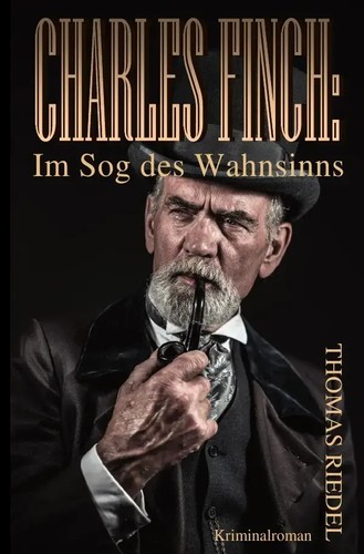 Dr. Charles Finch / Charles Finch: Im Sog des Wahnsinns Kriminalroman ...