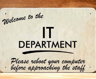 Metal Sign IT Department Please Reboot Your Computer Before Approaching ...