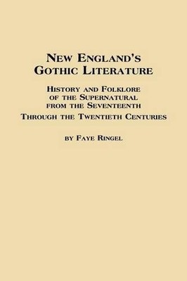 Faye Ringel New England's Gothic Literature History and Folklore of the ...