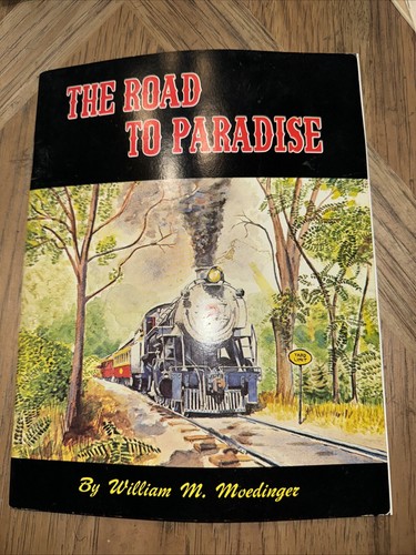 The Road to Paradise 1971 William M. Moedinger Steam Trains Strasburg ...