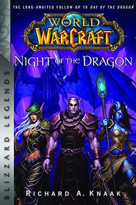 World of Warcraft: Night of the Dragon: Blizzard Legends by Knaak NEW ...