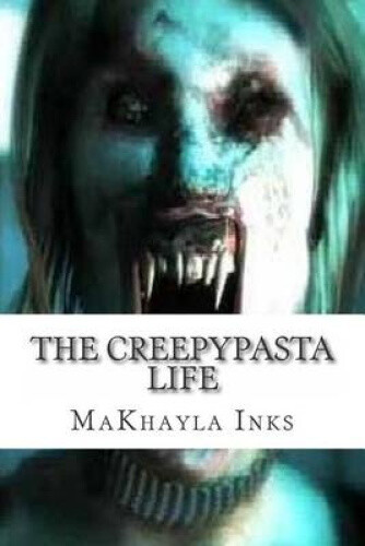 The Creepypasta Life by Makhayla R Inks [Paperback] | eBay.de