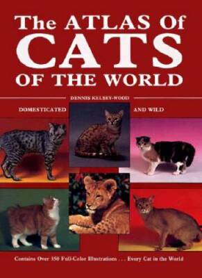 The Atlas of Cats of the World: Domesticated and Wild - Hardcover ...