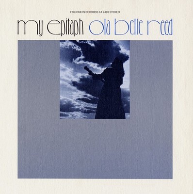 Ola Belle Reed - My Epitaph: A Documentary In Song and [New CD ...