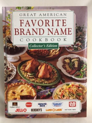 Great American Favorite Brand Name Cookbook : Collector's Edition ...