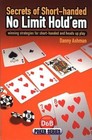 Secrets of Short Handed No Limit Hold'em: Winning Strategies for Short ...