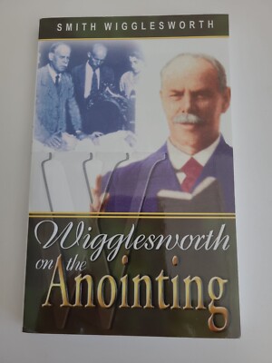 Wigglesworth on the Anointing by Smith Wigglesworth Paperback Book The ...