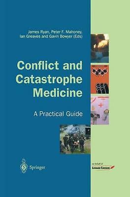 Conflict and Catastrophe Medicine: A Practical Guide by James Ryan ...