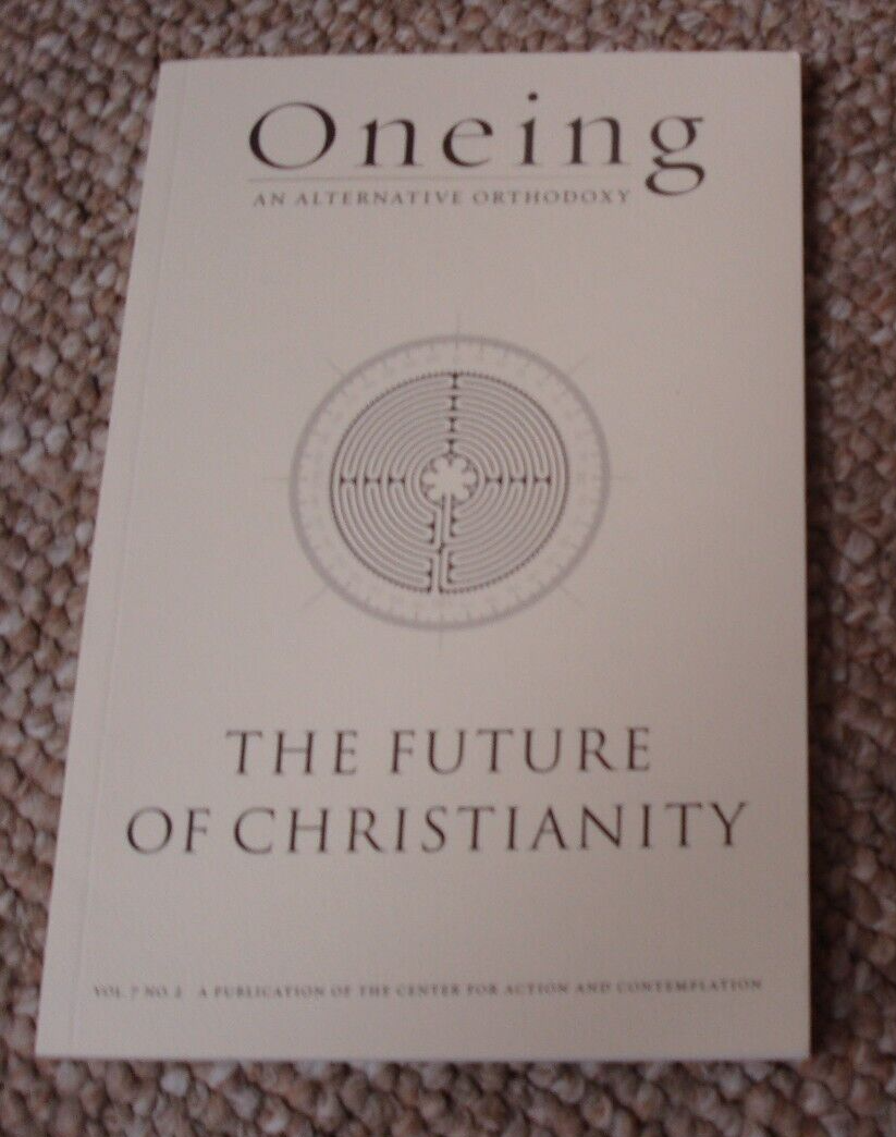 Oneing - An Alternative Orthodoxy. Vol 7 No 2 The Future of ...