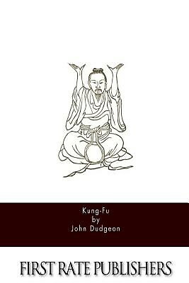 Kung-Fu by Dudgeon, John -Paperback 9781519542144 | eBay Australia