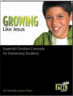 Growing Like Jesus : Essential Christian Concepts for Elementary ...