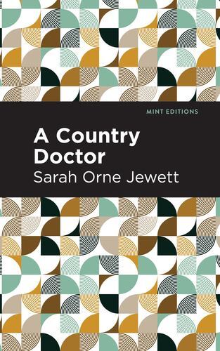 A Country Doctor (Mint Editions) by Jewett, Sarah Orne [Hardcover ...