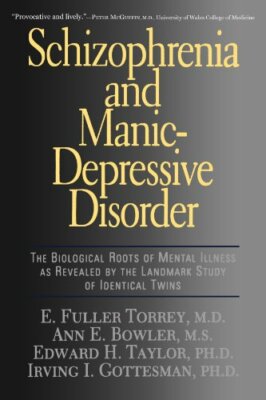 Schizophrenia And Manic-depressive Disorder: T... by Torrey, E. Fuller ...