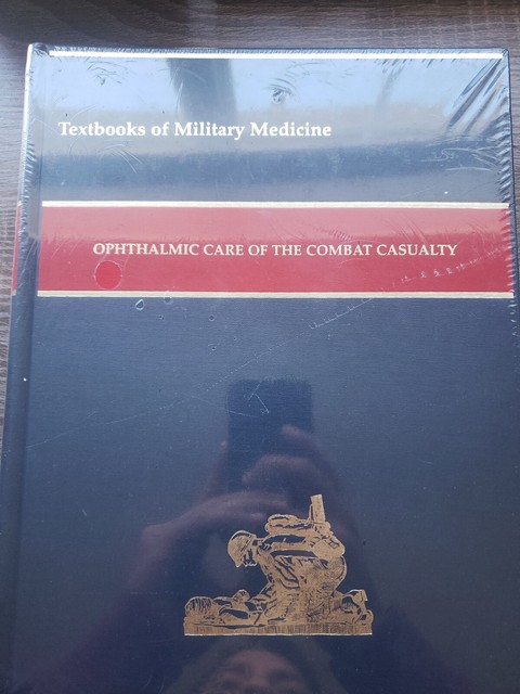 Textbooks of Military Medicine Ser.: Ophthalmic Care of the Combat ...