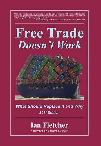 Ian Fletcher Free Trade Doesn't Work (Hardback) (UK IMPORT) | eBay