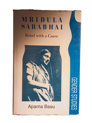Mridula Sarabhai : Rebel with a Cause by Aparna Basu (1996, Hardcover) | eBay
