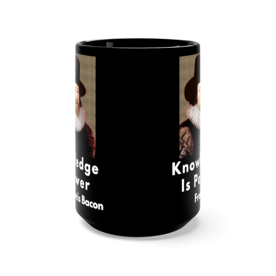 Francis Bacon Knowledge Quote Coffee Mug - Black Ceramic 15 Oz ...